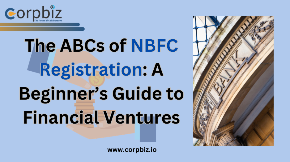 The ABCs of NBFC Registration: A Beginner’s Guide to Financial Ventures ...