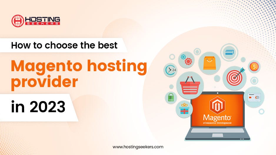 How to Choose the best Magento hosting provider in 2023 ? | by Jenny ...