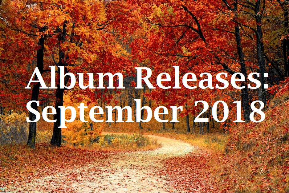 Nine New Albums to Watch for in September 2018 | by Vinyl Bay 777 | Medium