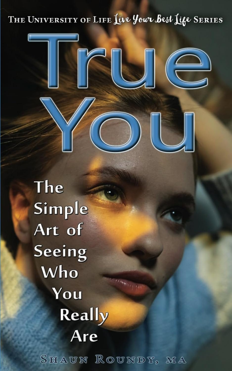 True You. The first few chapters of my first book… | by Shaun Roundy ...