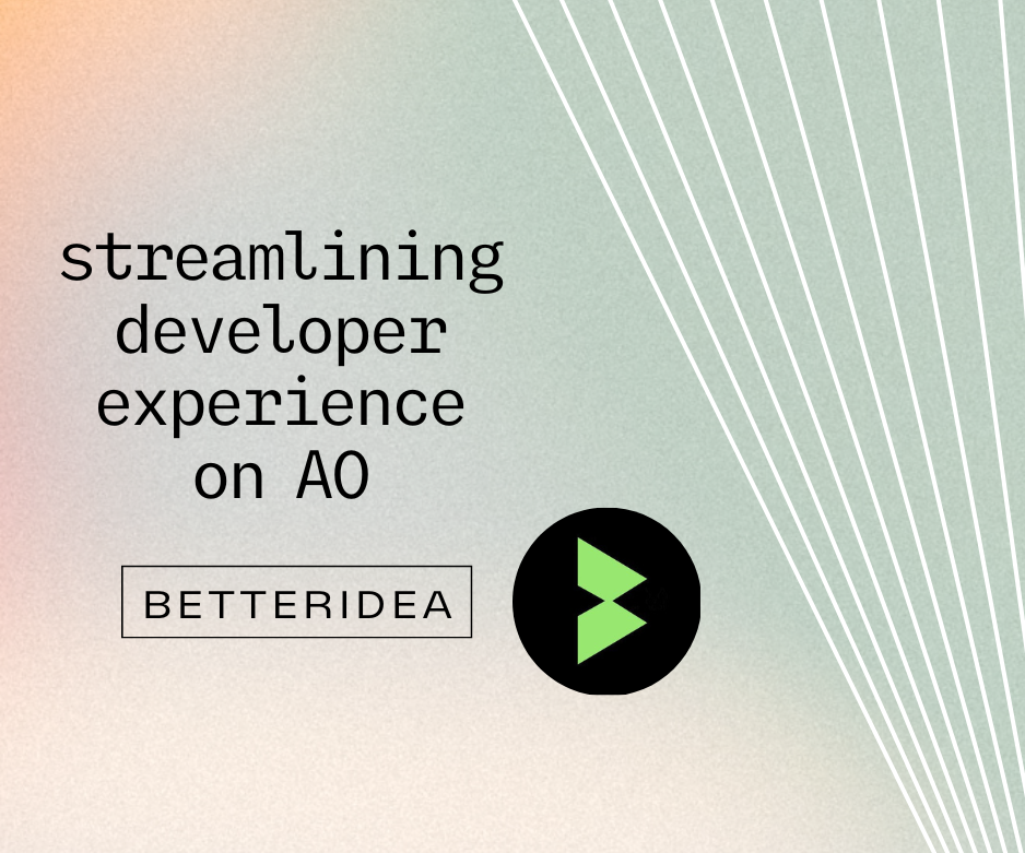 Unlocking the Potential of BetterIDEa: A Game-Changer for Developers on the AO Network | by ...