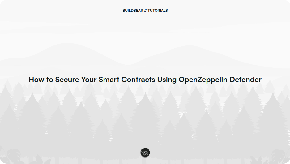 How To Secure Your Smart Contracts Using Openzeppelin Defender By Buildbear Team Buildbear