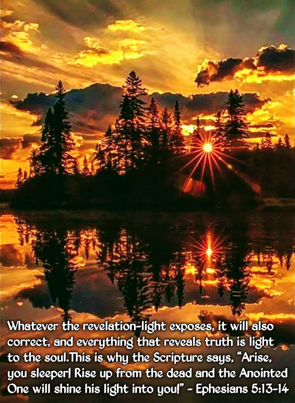Whatever the revelation-light exposes, it will also correct, and ...