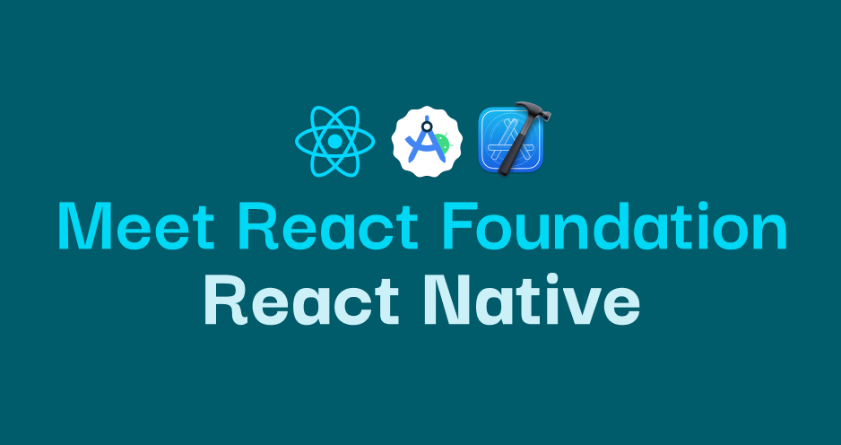 React Native is Growing Up — Meet the React Foundation | by Jayant ...
