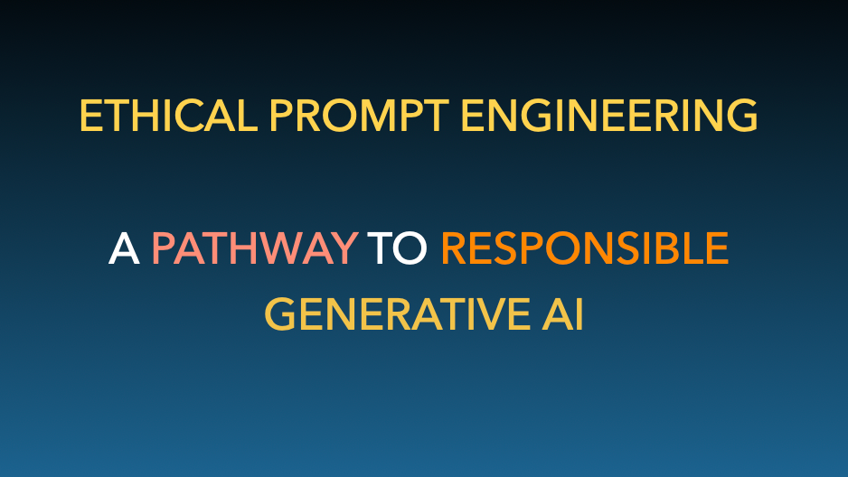 Ethical Prompt Engineering: A Pathway To Responsible AI Usage | by ...