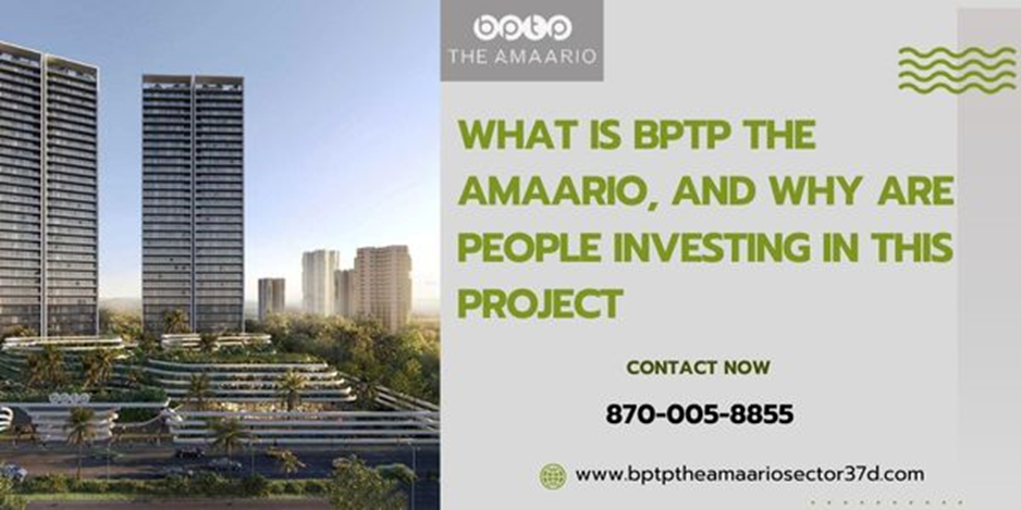 What Is BPTP The Amaario, and Why Are People Investing in This Project ...