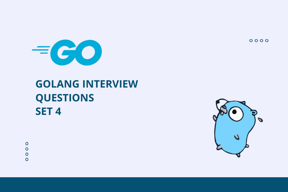 Go (Golang) Interview Questions: Essential Set 4 with Examples | by Ikbalmahmudsohan | Dec, 2024 ...