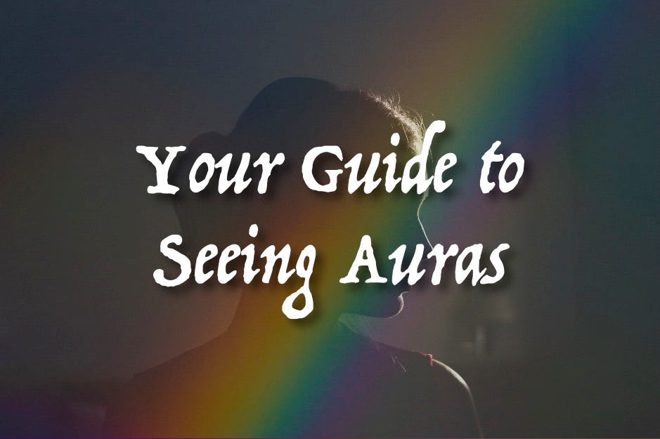 Your Guide to Seeing Auras. What they are and how to use them in… | by ...
