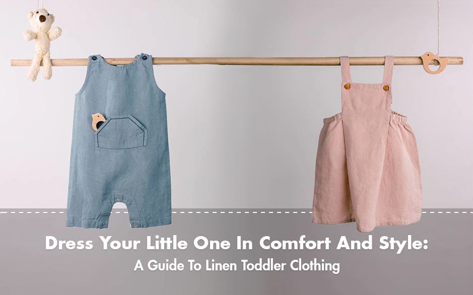 Embrace Tender Comfort: Your Guide to Stylish Linen Toddler Clothing ...