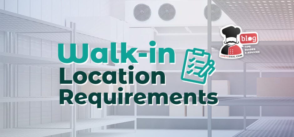 Walk-in Location Requirements & Tips | by B. Turan | Chef’s Deal ...