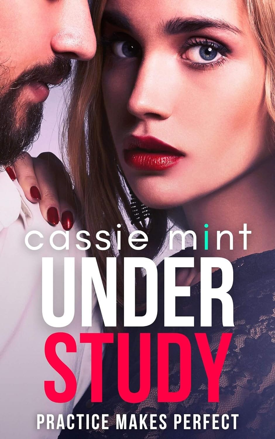 (Download Book) Under Study (Practice Makes Perfect, #3) By Cassie Mint | by Katie Lane | May ...