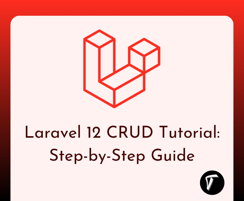 Laravel 12 CRUD Tutorial: Step-by-Step Guide | Medium
