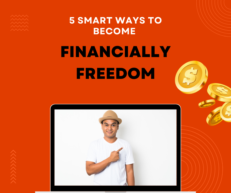 5 Smart Ways to Become Financially Freedom — ViFree | by Vijay | Medium
