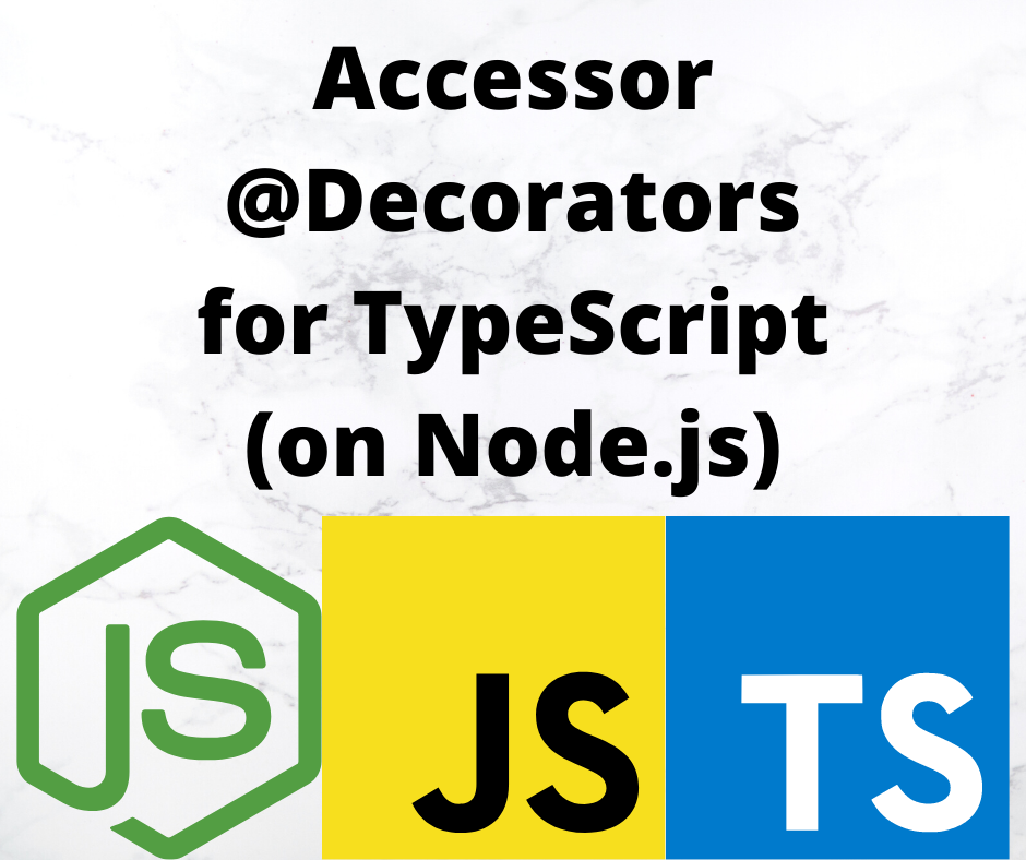 TypeScript Accessor Decorators In-Depth: Take Control Over 'get' and 'set' Accessor Methods | by ...