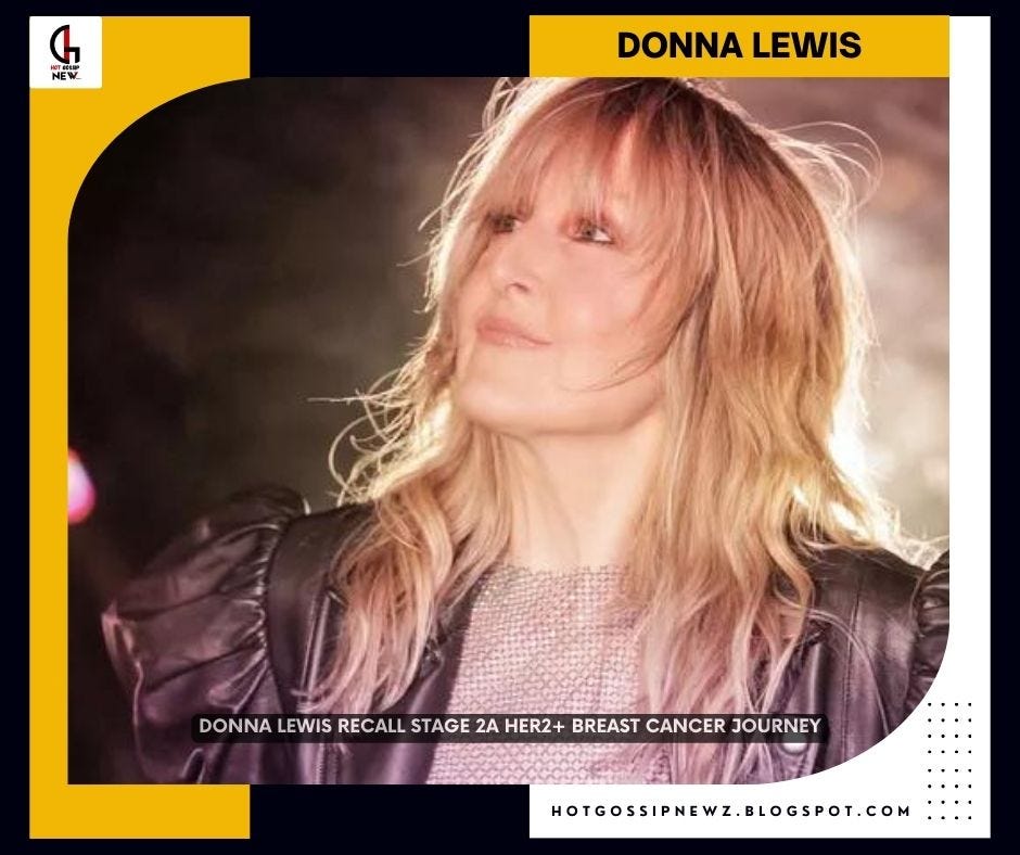 Donna Lewis Recall stage 2A HER2+ Breast Cancer Journey | by Hamidayub ...