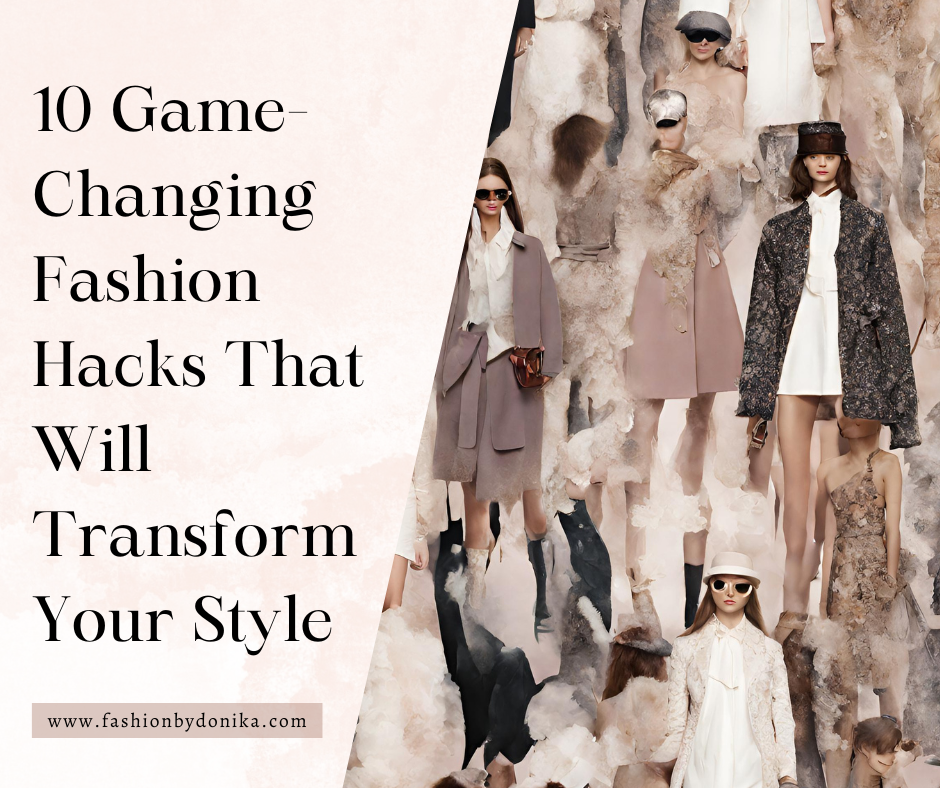 10 Game-Changing Fashion Hacks That Will Transform Your Style | by ...