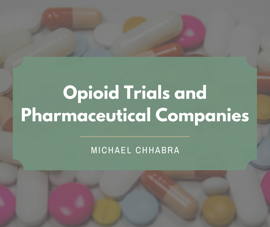 Opioid Trials and Pharmaceutical Companies | by Michael Chhabra | Medium