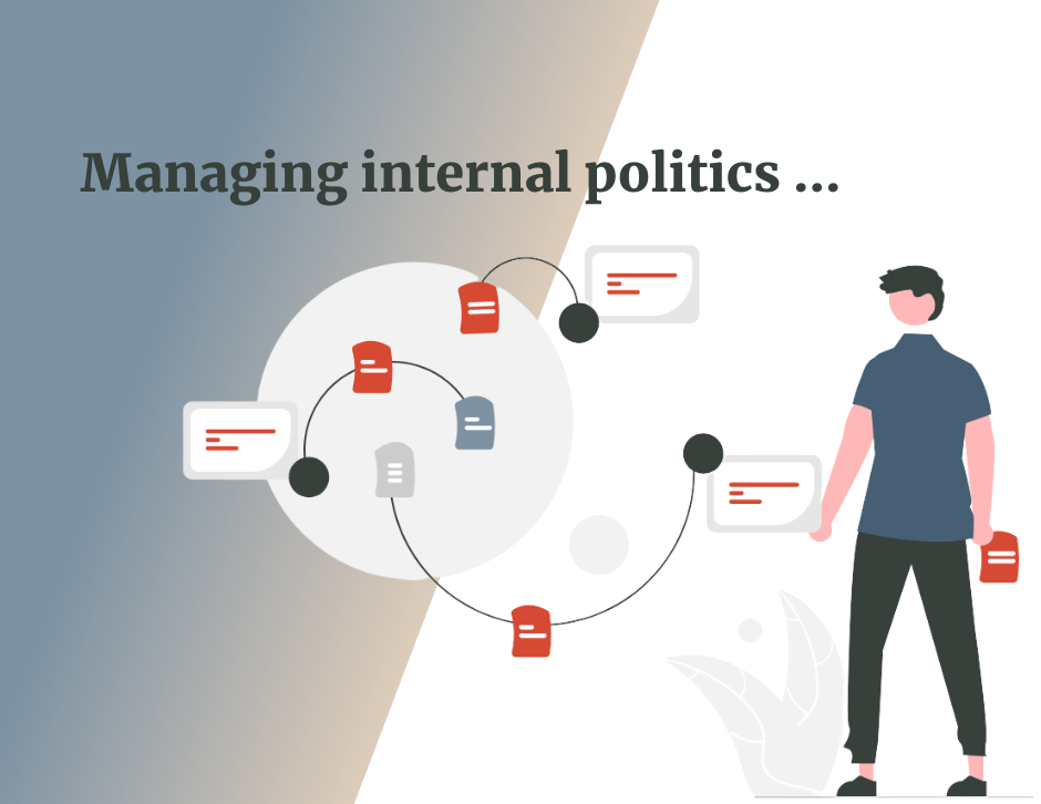 Managing internal politics …. When you hear about office politics, in ...