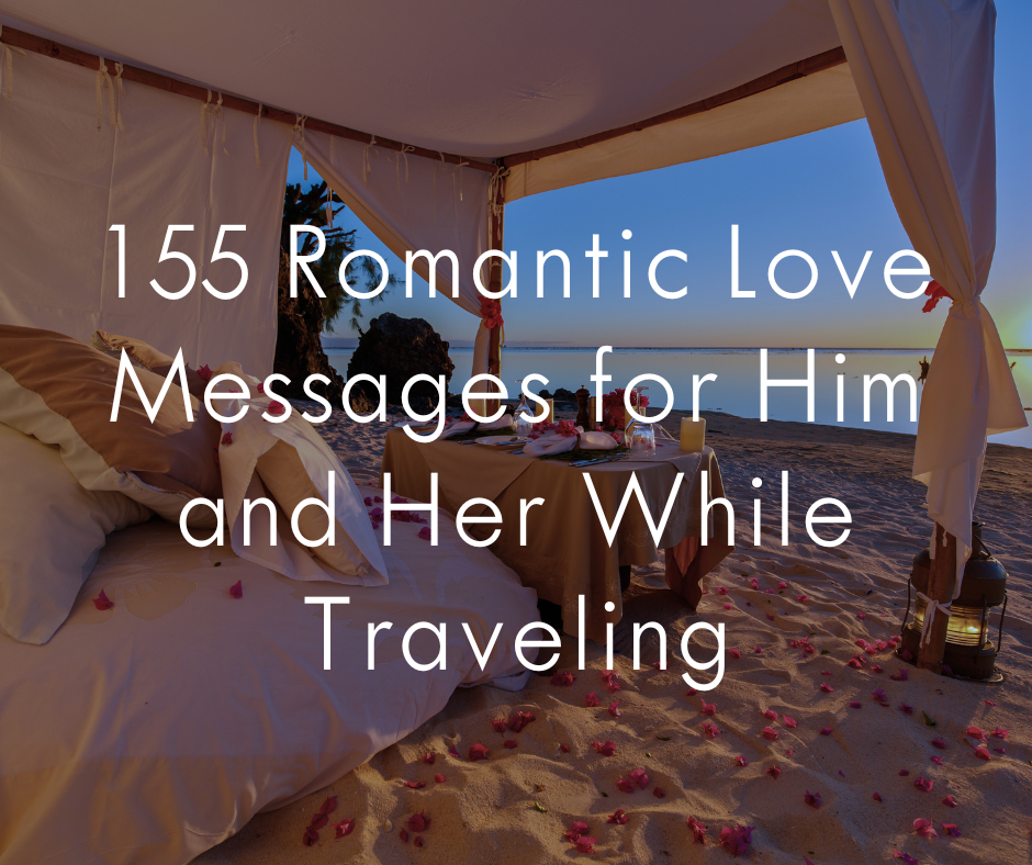 155 Romantic Love Messages for Him and Her While Traveling | by ...