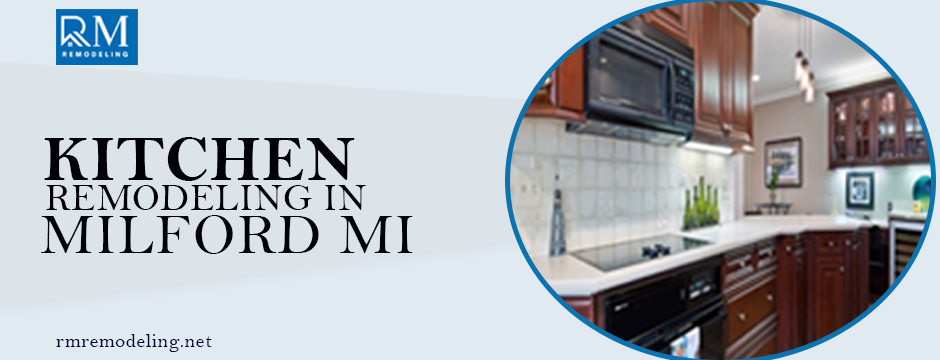 Transform Your Space with Kitchen Remodeling in Milford, MI by Rm ...