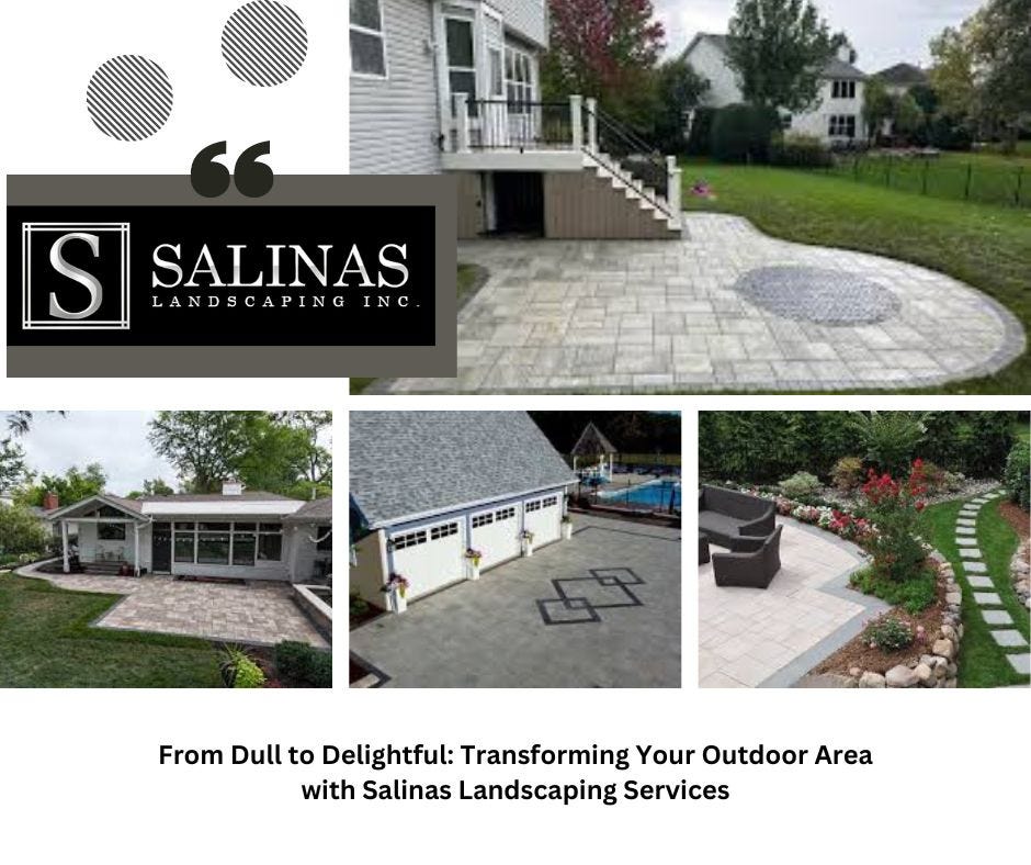 From Dull to Delightful: Transforming Your Outdoor Area with Salinas Landscaping Services | by ...