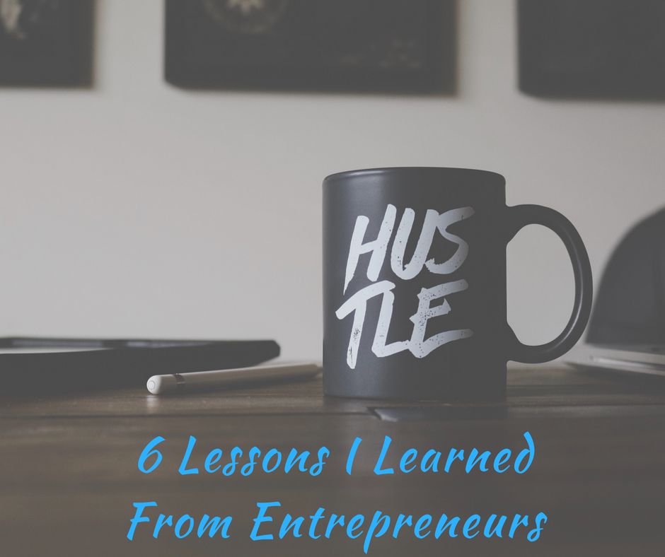 6 Most Important Lessons I’ve Learned From Entrepreneurs | by Deep ...