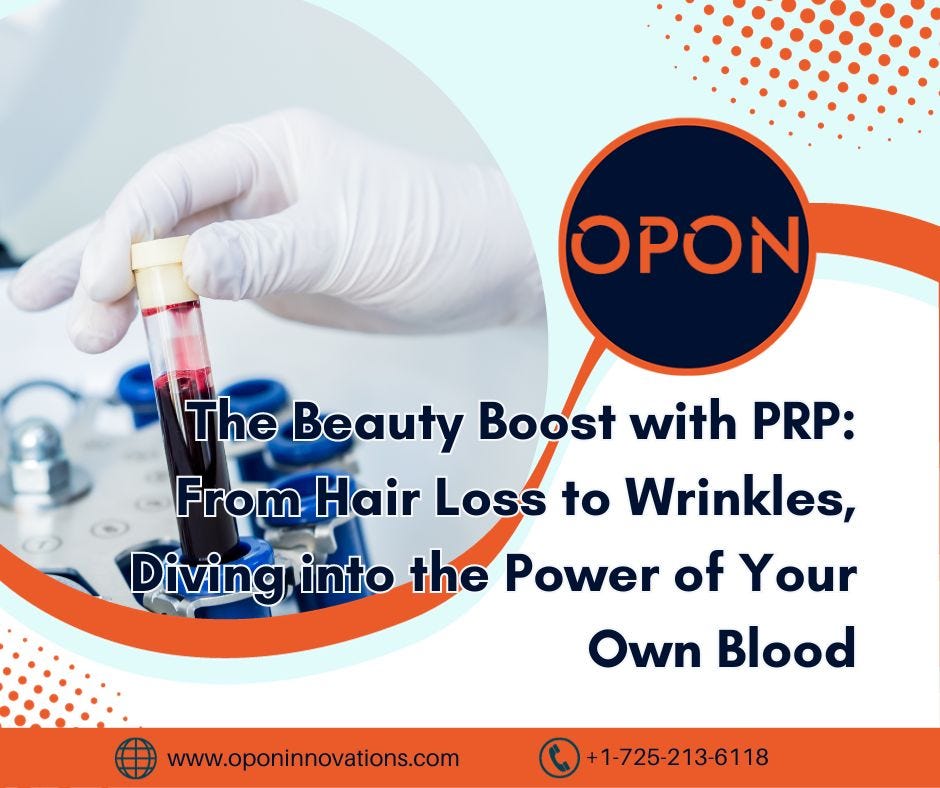 The Beauty Boost with PRP: From Hair Loss to Wrinkles, Diving into the ...