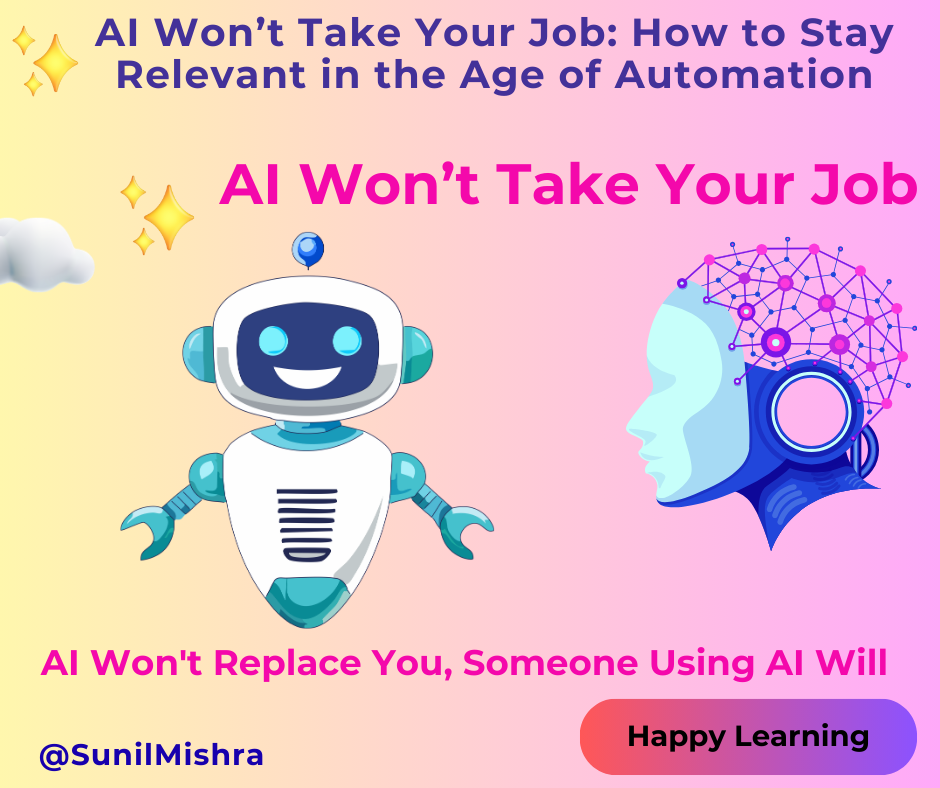 AI Won’t Take Your Job: How to Stay Relevant in the Age of Automation | by Code With Sunil ...