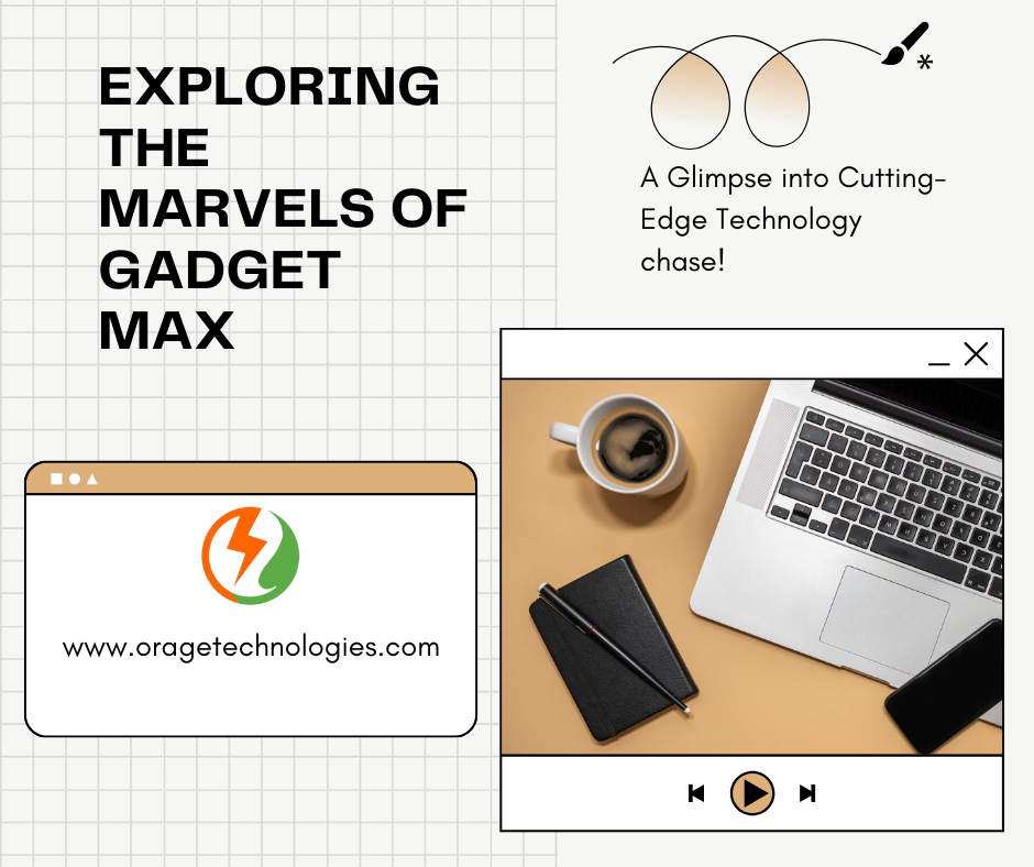 Exploring the Marvels of Gadget Max: A Glimpse into Cutting-Edge ...