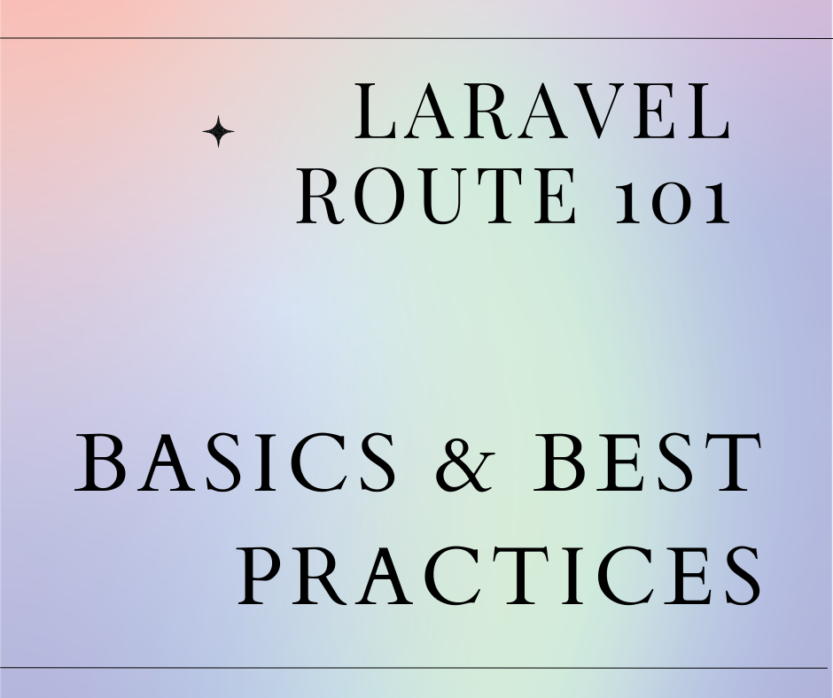 Laravel Route 101: Basics & Best Practices | by Yousuf Al-Mawali | Medium
