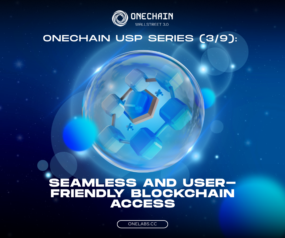 OneChain’s 9 Unique Strengths: Part 3 — Seamless and User-Friendly ...