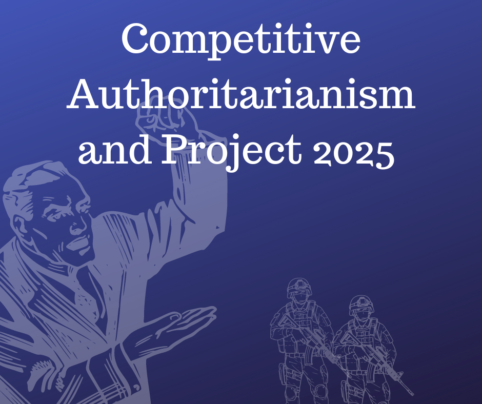 Competitive Authoritarianism and Project 2025 | by Megan Writes | Medium