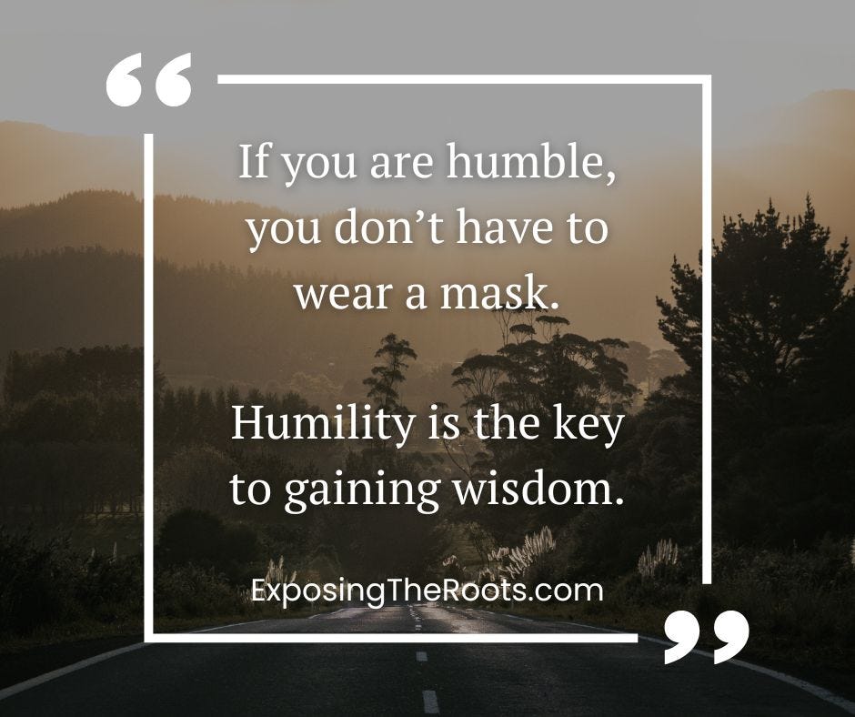 Humility: The Key to Wisdom. I've been thinking a lot about humility ...