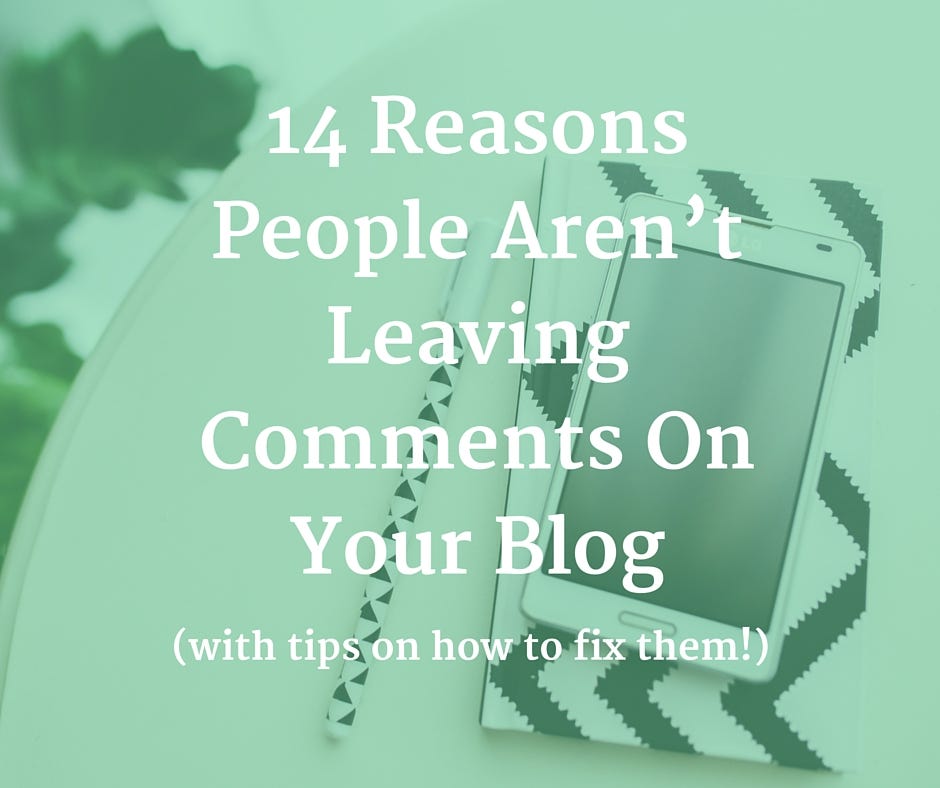 14 Reasons People Aren’t Leaving Comments On Your Blog (And How To Fix ...