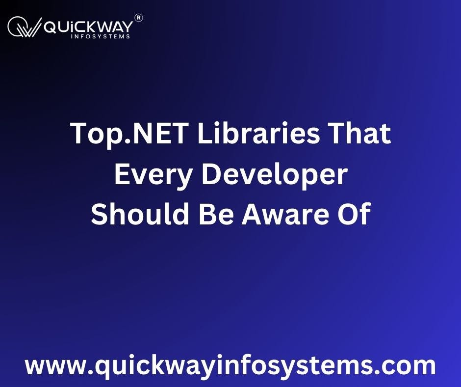 Top.NET Libraries That Every Developer Should Be Aware Of | by Quickway Infosystems | Medium