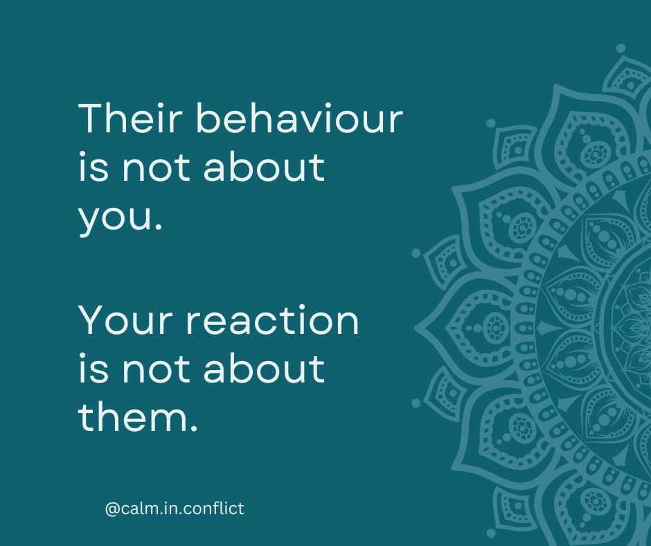 Their behaviour is not about you. You know that right? Any time someone ...