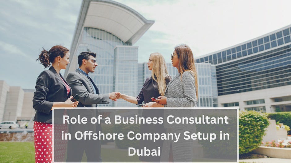 ROLE OF A BUSINESS CONSULTANT IN OFFSHORE COMPANY SETUP IN DUBAI | by ...