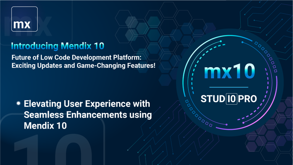 Mendix 10 Future of Low Code Development Platform: Exciting Updates and ...