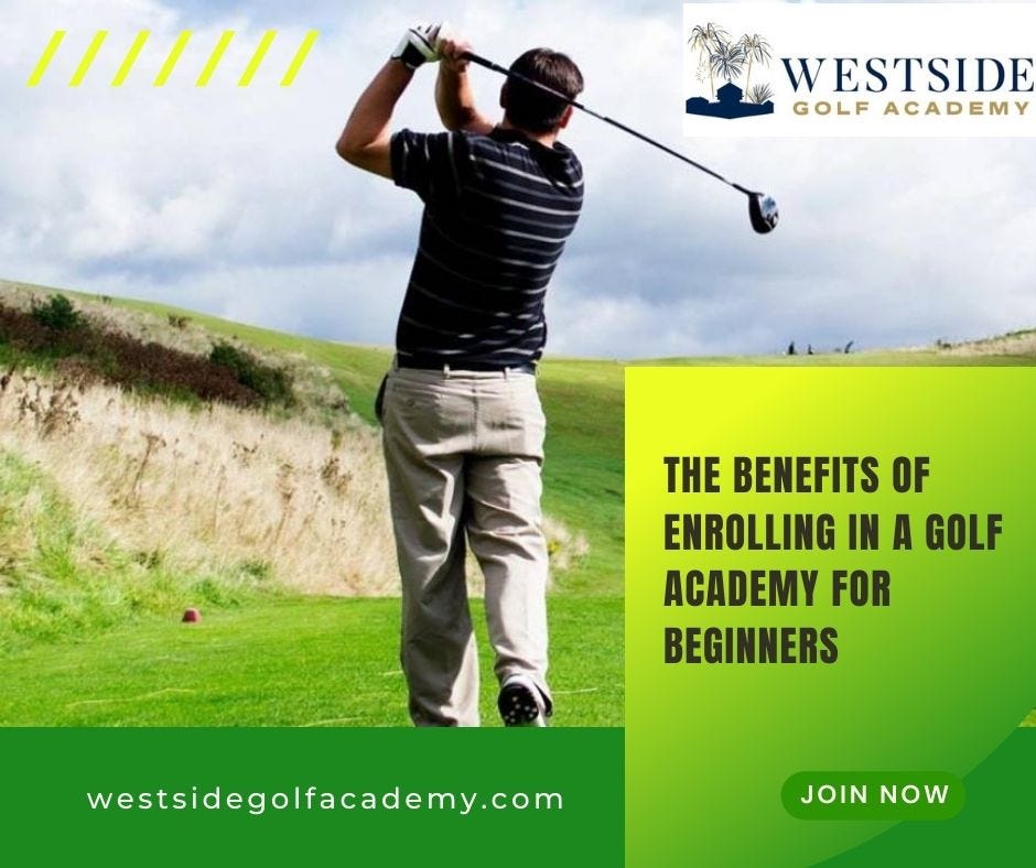 The Benefits of Enrolling in a Golf Academy for Beginners | by WESTSIDE ...