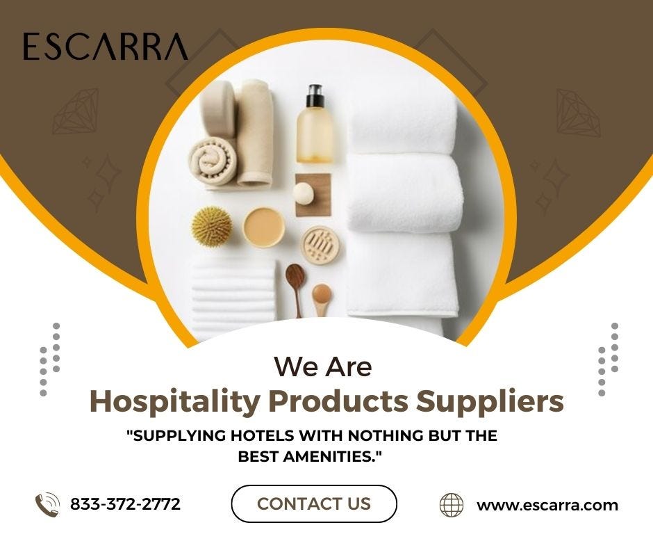 Get To Know More About Hospitality Products Suppliers - Escarra ...