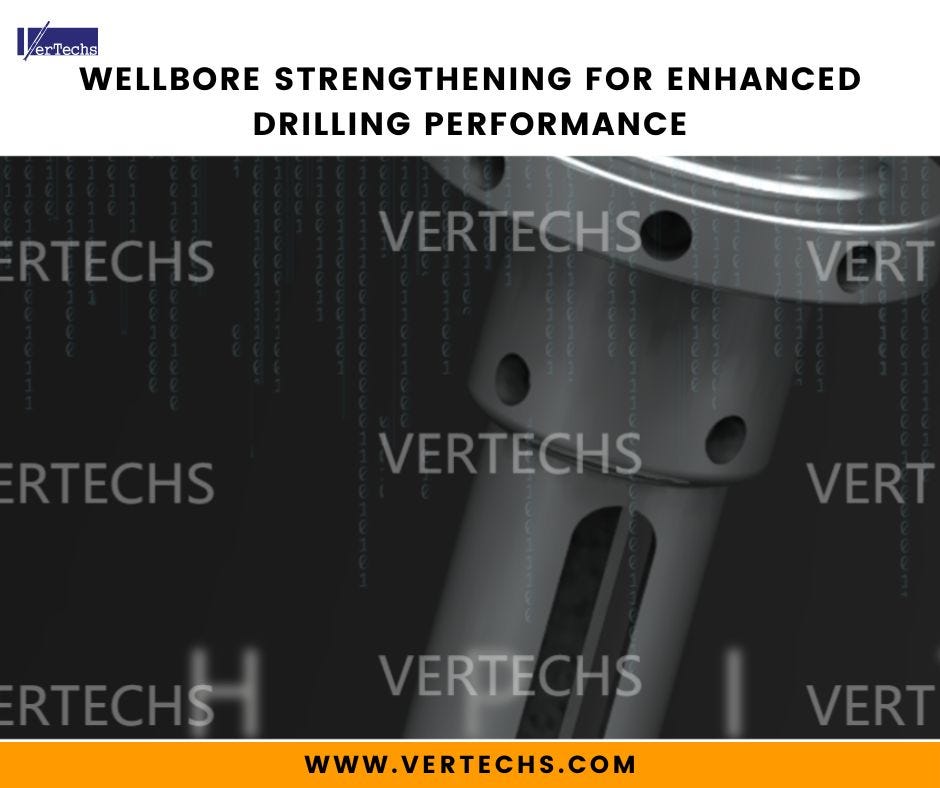 Wellbore Strengthening For Enhanced Drilling Performance - Vertechs Group - Medium