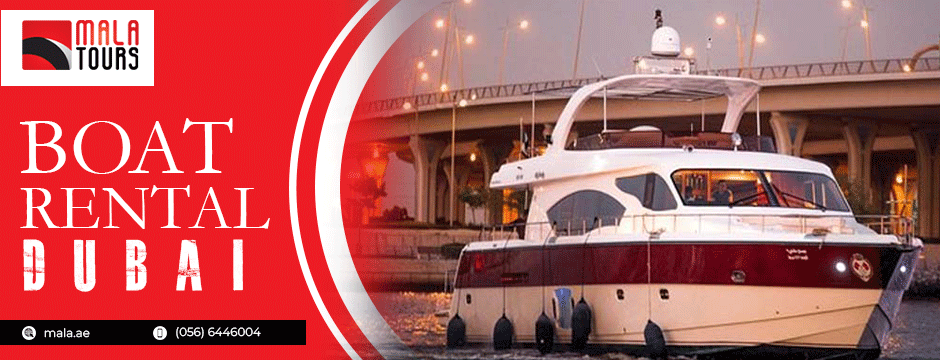 Experience the Splendor of Boat Rental in Dubai with Mala Tourism | by ...