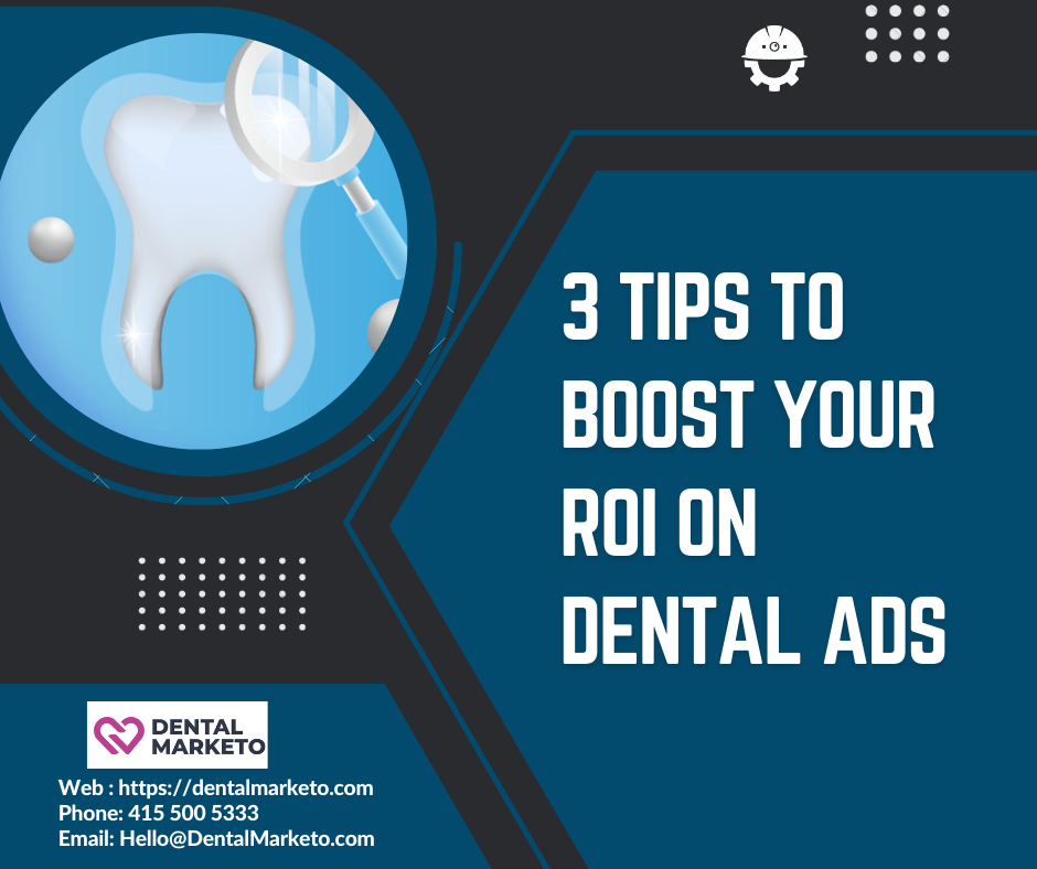 3 Tips to Boost your ROI on Dental ads | by Dental Marketo | Medium