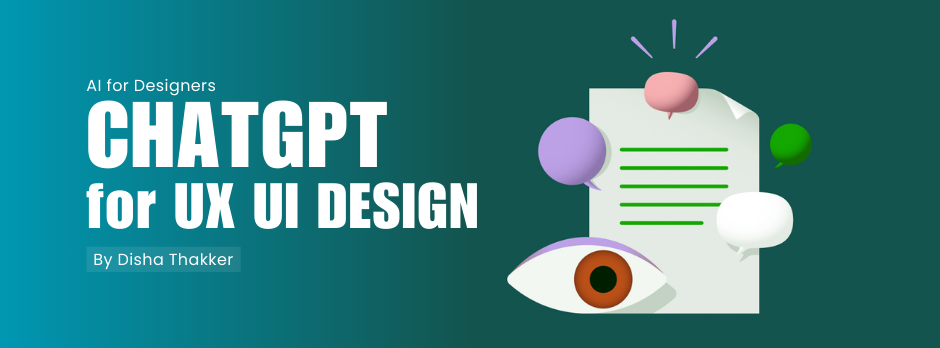 Steal My ChatGPT Prompts for Better UX/UI Design | by Disha Thakker ...