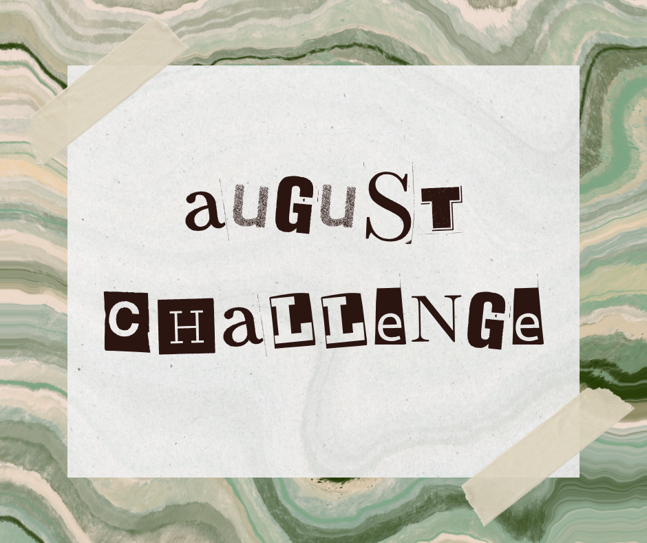 August Challenge — A Change of Pace | by Keeley Schroder | the ...