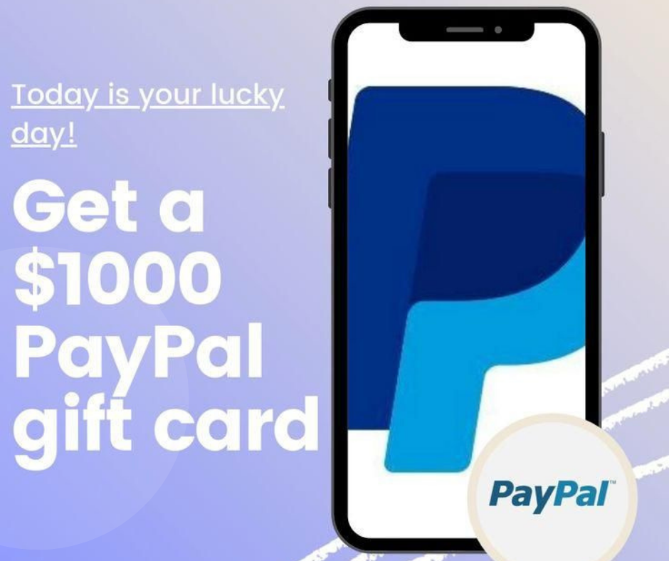 Get a $1000 PayPal Gift Card Now! - Lori Packer - Medium