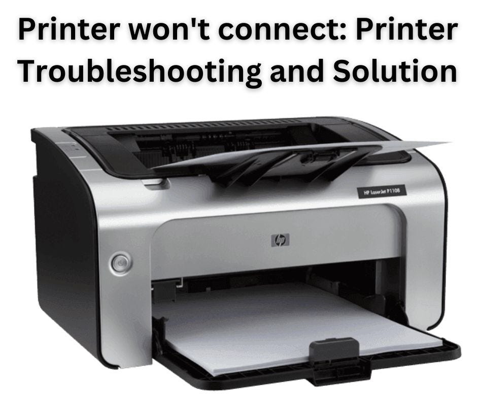 Printer Won’t Connect: Printer Troubleshooting And Solution ...
