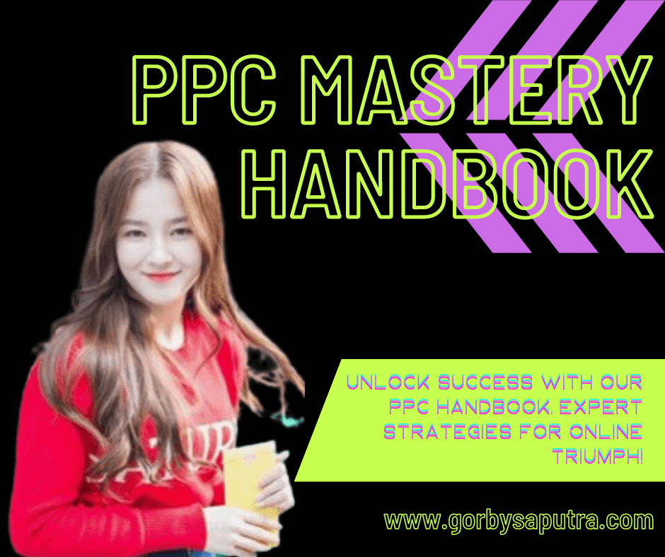 “PPC Mastery Handbook” - gorbysaputra - Medium