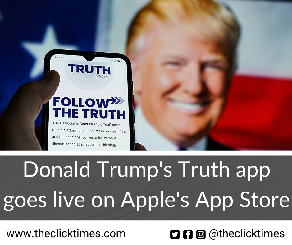 Donald Trump’s Truth app goes live on Apple’s App Store - The Click ...