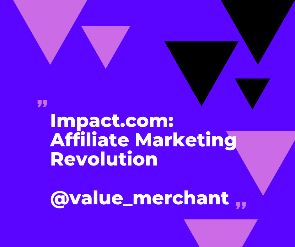 Impact Affiliate Marketing Revolution By Value Merchant Medium